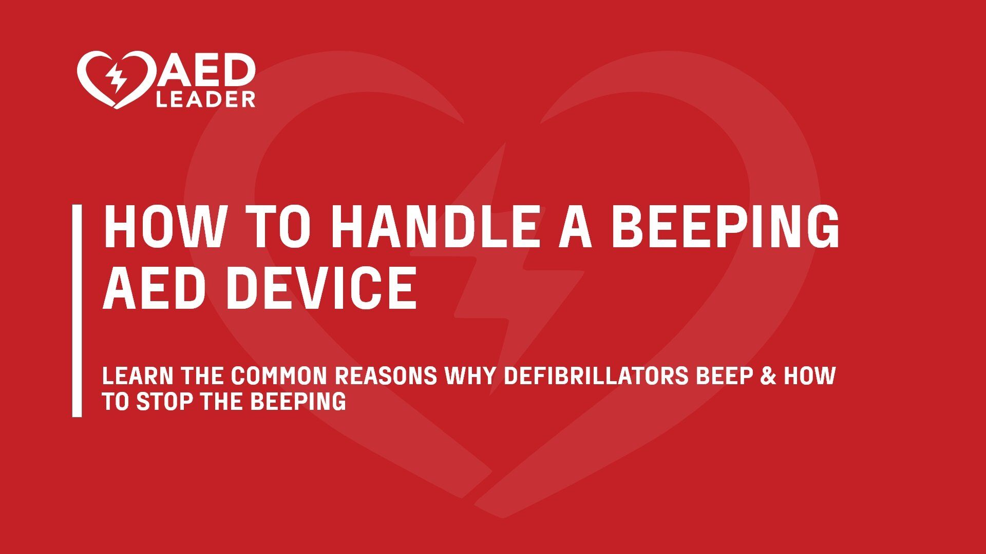 5 Common Reasons Why an AED is Beeping & How to Stop It